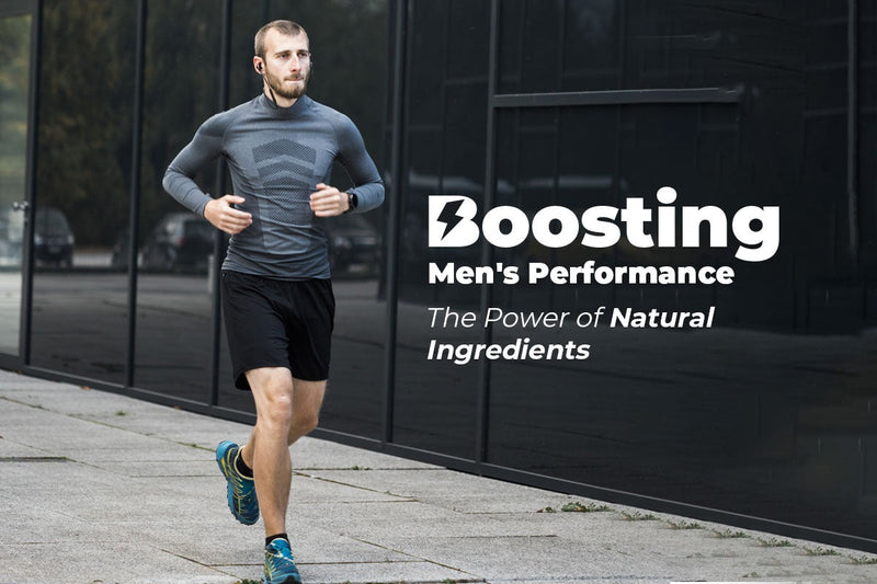 Boosting Men's Performance: The Power of Natural Ingredients